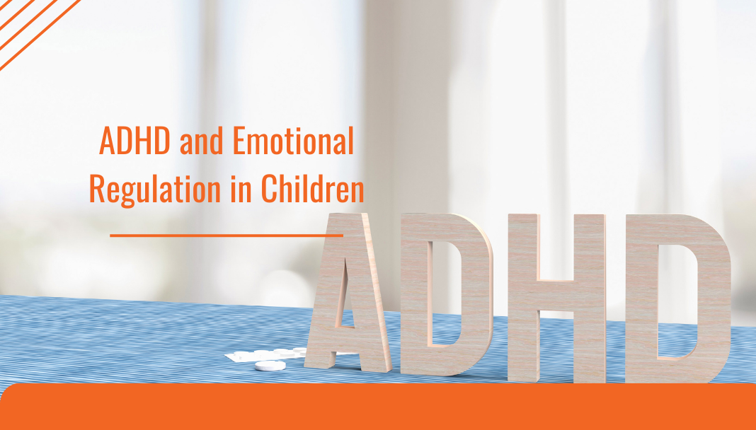 ADHD And Emotional Regulation In Children